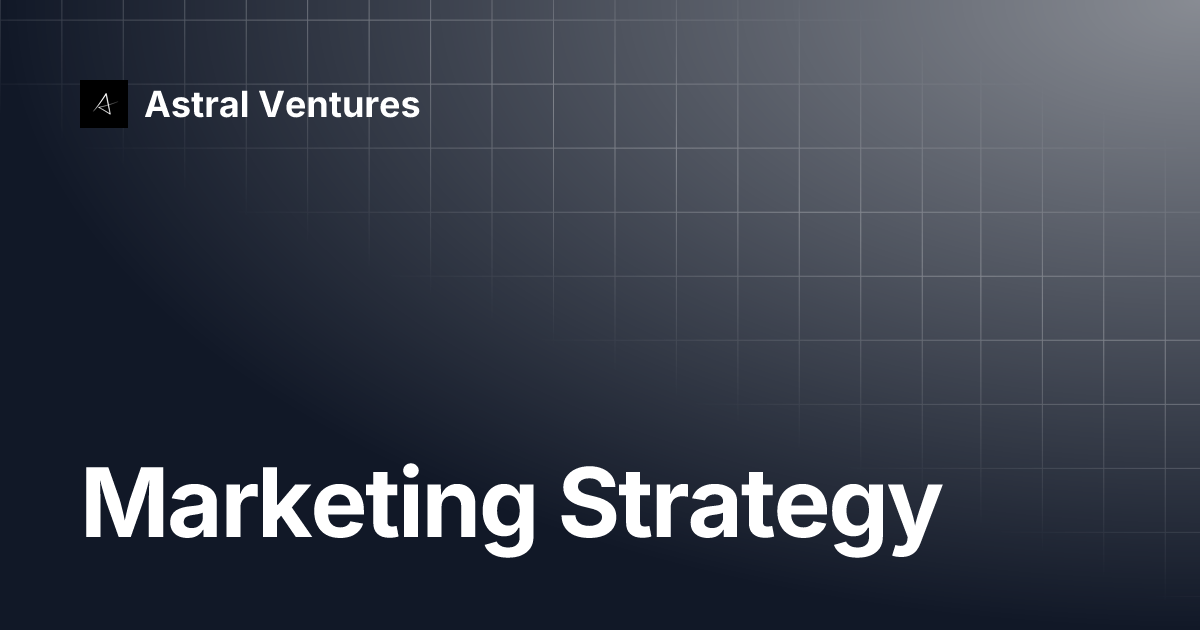 Marketing Strategy | Astral Ventures